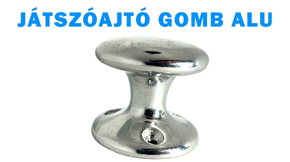 JÁTSZÓAJTÓ GOMB ALU - Szutor és Társai Kft. -- Vegyes ipar-